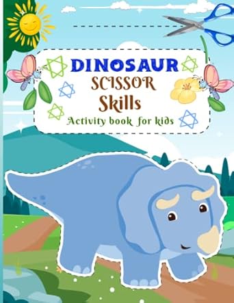 Dinosaur Scissors Skills activity book for kids: Colorful Way to Learn ...