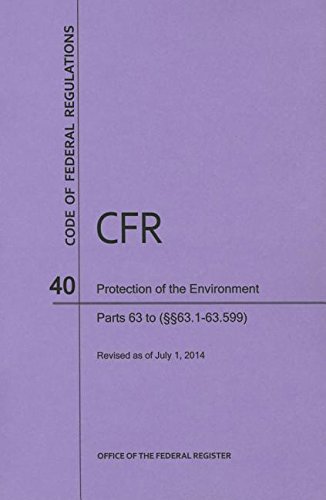 Amazon | Protection of Environment: Parts 63 63. 1-63. 599, 2014 (Code ...