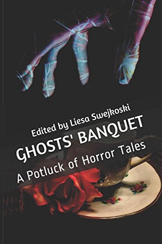 Ghosts' Banquet: A Potluck of Horror Tales (Bring Your Own Tales ...