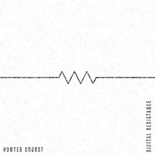 Play Digital Resistance by Hunter Brobst on Amazon Music