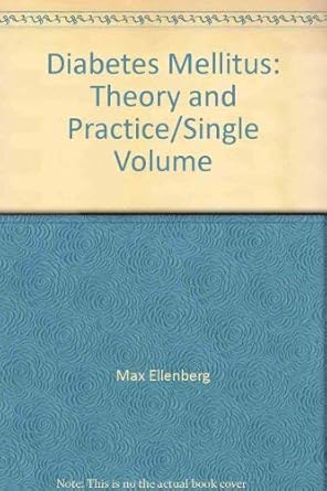 Diabetes mellitus: Theory and practice: Max Ellenberg, Harold Rifkin ...