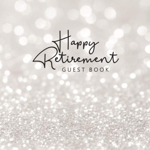 Happy Retirement Guest Book: For Thoughts & Wishes With Address, Phone ...