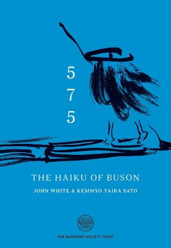 The Haiku of Yosa Buson: White, John, Sato, Kemmyo Taira: 9780901032591 ...