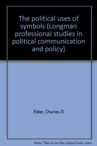 The Political Uses of Symbols (Longman Series in College Composition ...