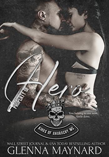 Property of Hero (Kings of Anarchy MC Book 1) - Kindle edition by Maynard , Glenna. Romance ...