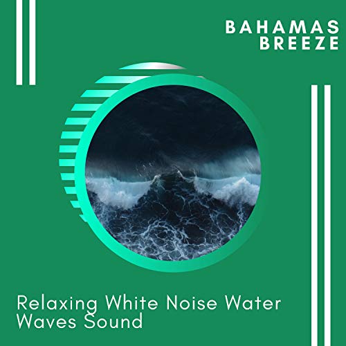 Play Bahamas Breeze - Relaxing White Noise Water Waves Sound by Ocean ...