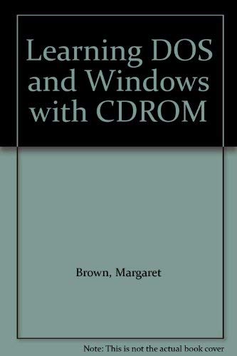 Learning DOS & Windows: DOS Versions 5-6.22/Windows 3.1: Brown ...