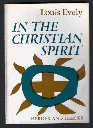 In the Christian Spirit: Evely, Louis: 9780223977297: Amazon.com: Books