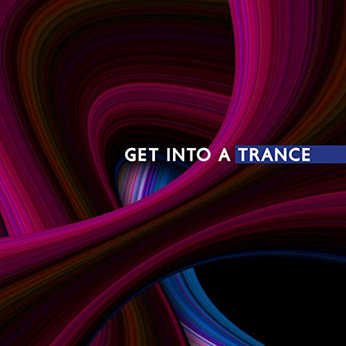 Amazon MusicでVARIOUS ARTISTSのGet into a Tranceを再生する