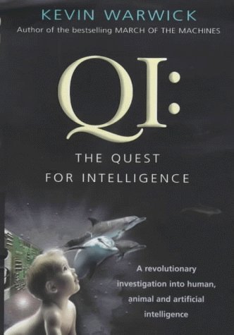 QI: The Quest for Intelligence: Kevin Warwick: 9780749920814: Amazon ...