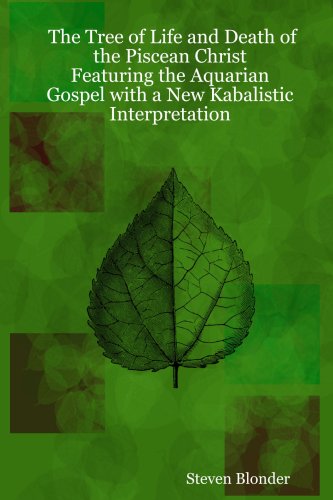 The Tree of Life and Death of the Piscean Christ: Featuring the ...