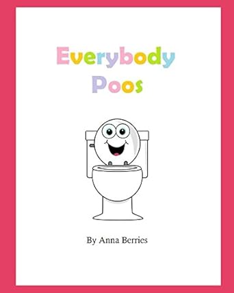 Everybody Poos: For Girls (Anna Berries Babies): Berries, Ms Anna ...