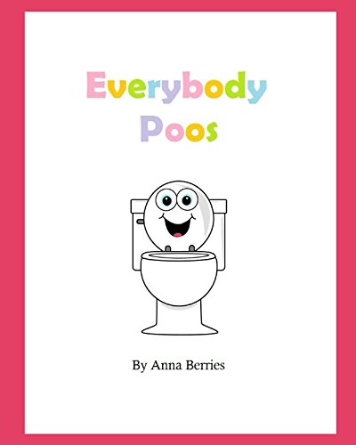 Everybody Poos: For Girls (Anna Berries Babies): Berries, Ms Anna ...