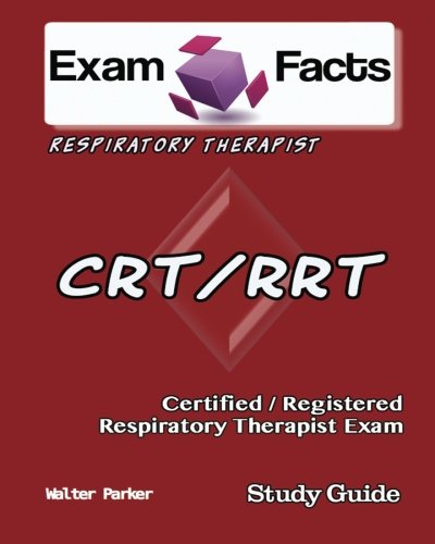 Amazon.com: Exam Facts CRT / RRT Certified Respiratory Therapist Exam ...