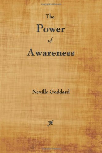 The Power of Awareness: Goddard, Neville: 9781603865029: Amazon.com: Books