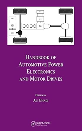 Handbook of Automotive Power Electronics and Motor Drives (Electrical ...