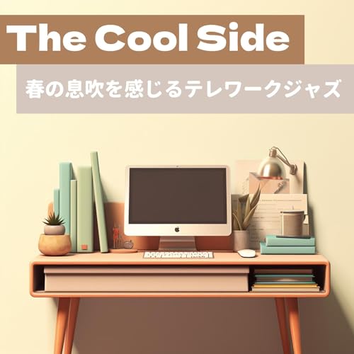 Amazon Music - The Cool Sideの春の息吹を感じるテレワークジャズ - Amazon.co.jp