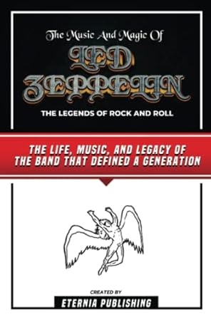 The Music And Magic Of Led Zeppelin - The Legends Of Rock And Roll: The ...