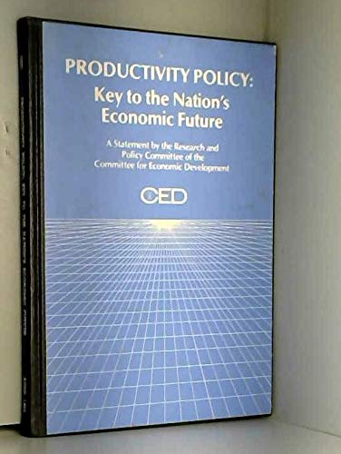 Productivity Policy: Key to the Nation's Economic Future : A Statement ...