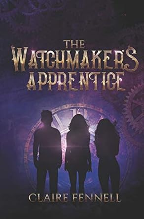 The Watchmaker's Apprentice: Fennell, Claire: 9780578413976: Amazon.com ...