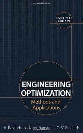 Engineering Optimization: Methods and Applications:2nd (Second) edition: A. Ravindran ...
