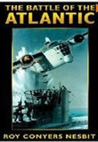 The Battle of the Atlantic: Amazon.co.uk: Conyers Nesbit, Roy ...