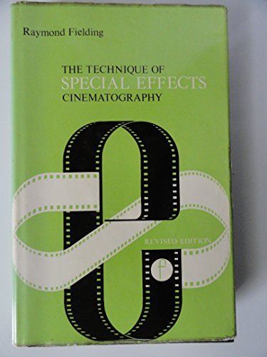 The Technique of Special Effects Cinematography: Raymond Fielding ...