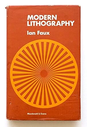 Modern Lithography: Amazon.co.uk: Faux, Ian: 9780712113625: Books