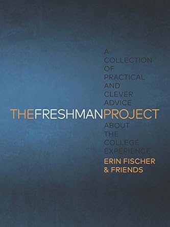 The Freshman Project: Erin Fischer, Friends: 9780979213496: Amazon.com ...