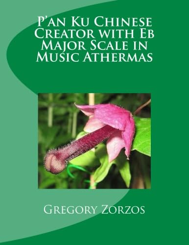 P'an Ku Chinese Creator with Eb Major Scale in Music Athermas: Zorzos ...