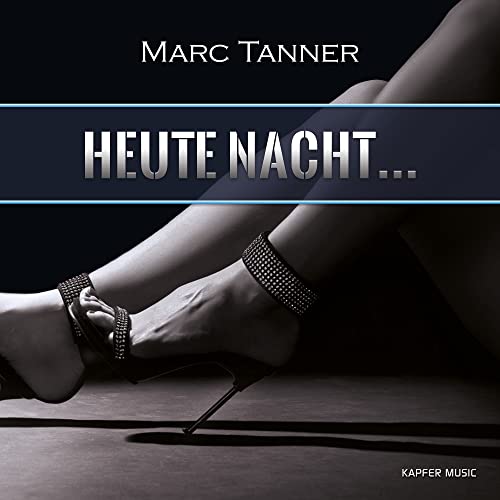 Heute Nacht von Marc Tanner bei Amazon Music - Amazon.de