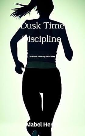 Dusk-Time Discipline : An Erotic Spanking Short - Kindle edition by ...