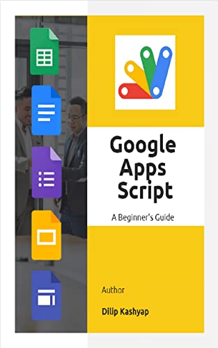 Amazon.com: Google Apps Script: A Beginners Guide eBook : Kashyap ...