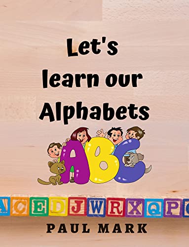 Let's learn our Alphabets: For kids age 1-4 (Learn and write: Alphabet ...