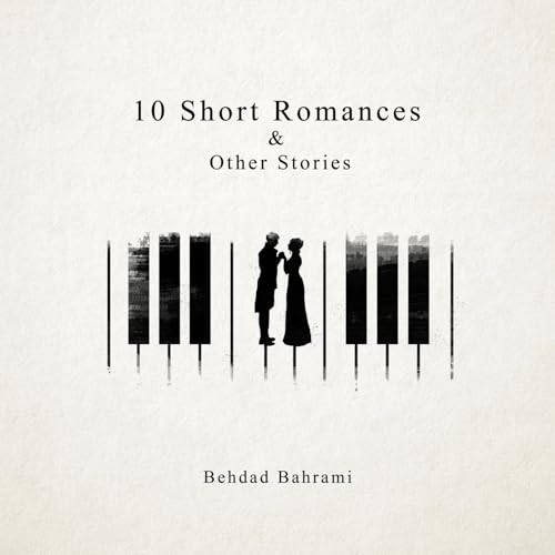 Play 10 Short Romances & Other Stories by Behdad Bahrami on Amazon Music