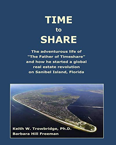 TIME TO SHARE: The adventurous life of "The Father of Timeshare" and ...