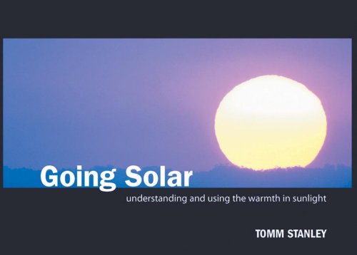 Going Solar: Understanding And Using The Warmth In Sunlight: Stanley ...