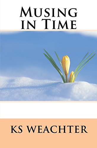 Musing in Time: Weachter, KS, Slaughter, Barbara: 9781542405416: Amazon ...