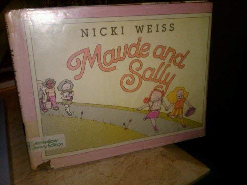 Maude and Sally: Weiss, Nicki: 9780688018597: Amazon.com: Books