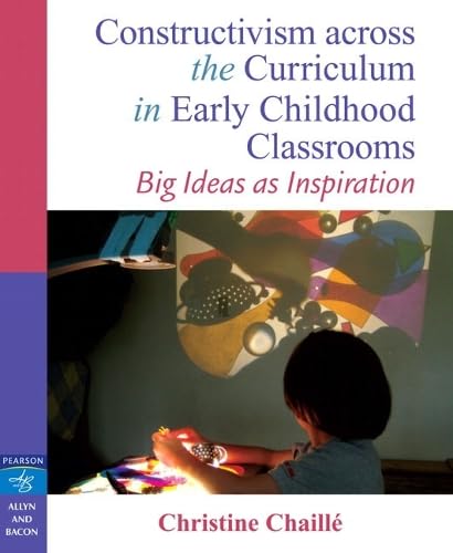 Constructivism across the Curriculum in Early Childhood Classrooms: Big ...