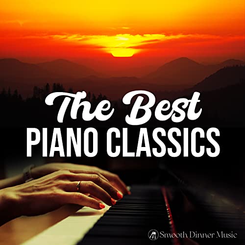 Amazon.com: The Best Piano Classics : Smooth Dinner Music: Digital Music