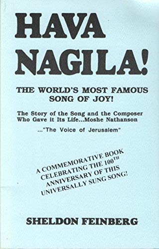 Hava Nagila: The World's Most Famous Song of Joy: Sheldon Feinberg ...