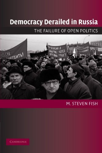 By M. Steven Fish - Democracy Derailed in Russia: The Failure of Open ...