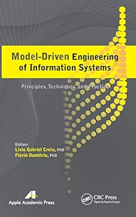 Model-Driven Engineering of Information Systems: Principles, Techniques ...