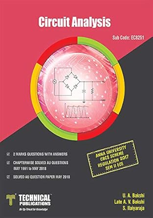 Circuit Analysis for Anna University R17 CBCS (II- ECE -EC8251) eBook : U. A. Bakshi, Late A. V ...
