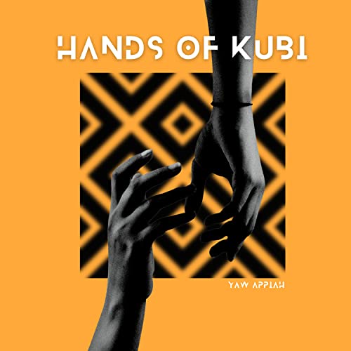 Amazon.com: Hands of Kubi : Yaw Appiah: Digital Music