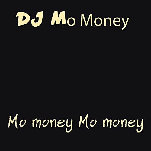Amazon.co.jp: Mo Money Mo Money : DJ Mo Money: デジタルミュージック