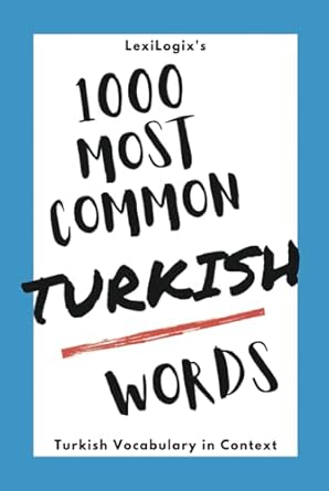 1000 Most Common Turkish Words: Turkish Vocabulary In Context (The Most ...