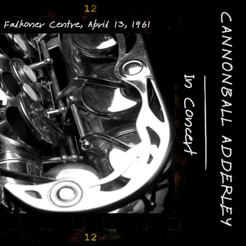 キャノンボール・アダレイによるCannonball Adderley - In Concert : Falkoner Center April ...