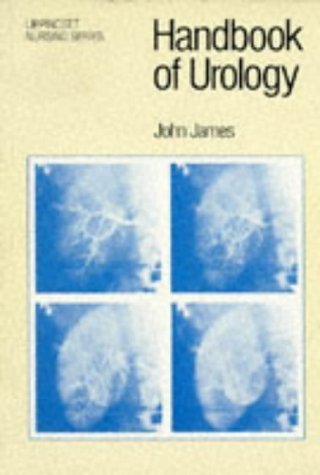 Handbook of Urology (Lippincott Nursing Series): John James ...